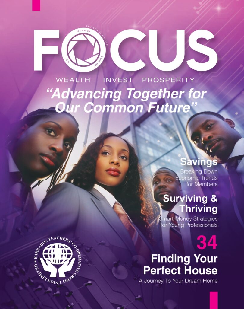 Focus Magazine 2025 - Barbados Teachers' Co-operative Credit Union
